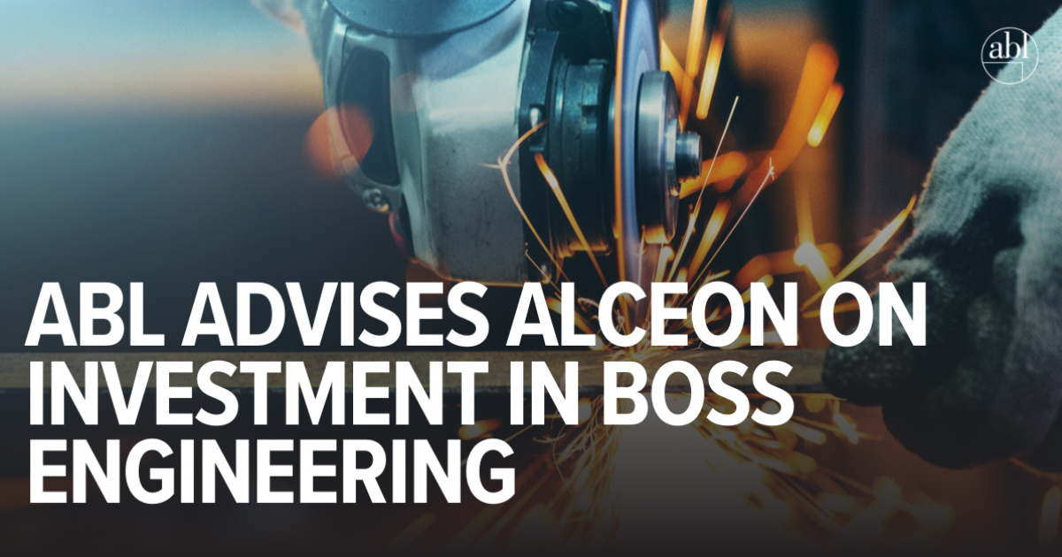 ABL advises Alceon on investment in Boss Engineering