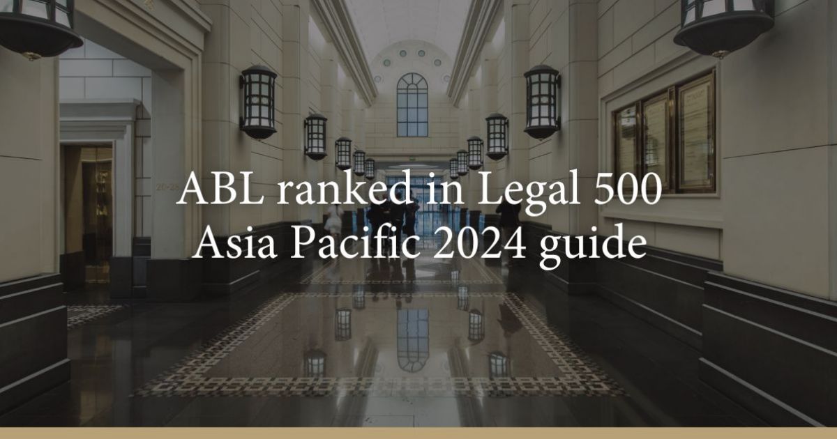 ABL ranked in Legal 500 Asia Pacific 2024 guide